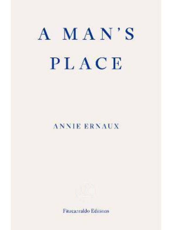 A Man’s Place – WINNER OF THE 2022 NOBEL PRIZE IN LITERATURE