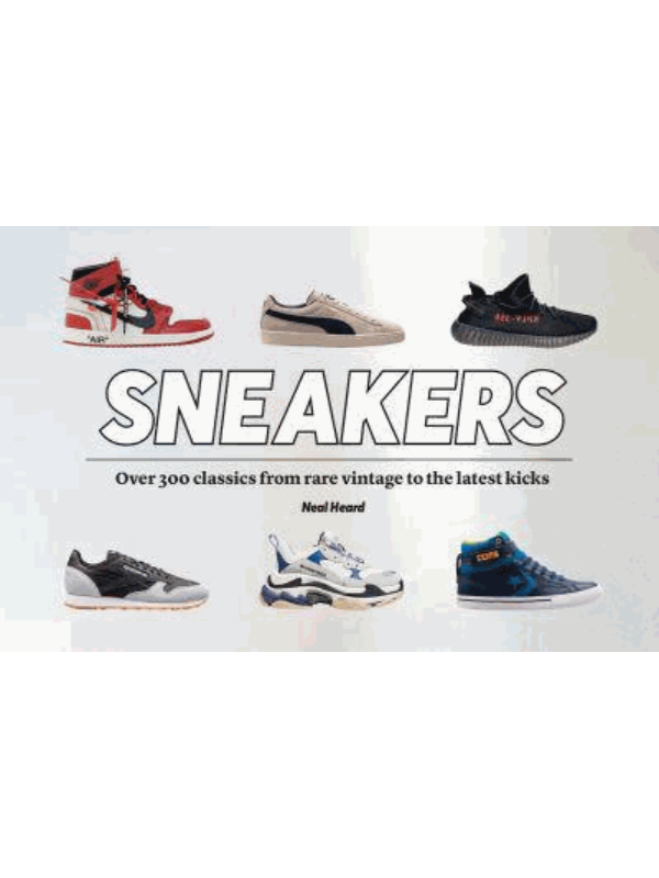 Sneakers : Over 300 classics from rare vintage to the latest kicks