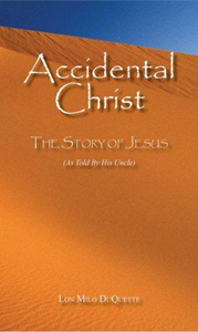Accidental Christ — The Story of Jesus (As Told by His Uncle)