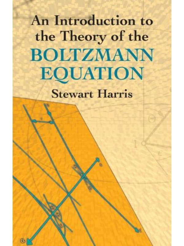 An Introduction to the Theory of the Boltzmann Equation (Dover Books on Physics)