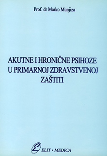 Akutne i hronične psihoze u primarnoj zdravstvenoj zaštiti