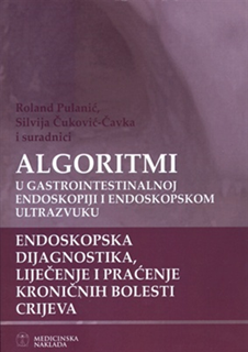 Algoritmi (crijeva) u gastrointestinalnoj endoskopiji i endoskopskom ultrazvuku Endoskopska dijagnostika, liječenje i praćenje kroničnih bolesti crijeva