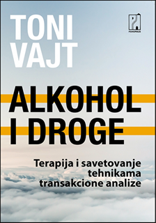 Alkohol i droge : terapija i savetovanje tehnikama transakcione analize