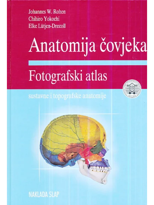 Anatomija čovjeka Fotografski atlas sustavne i topografske anatomije 2. dorađeno i prošireno izdanje