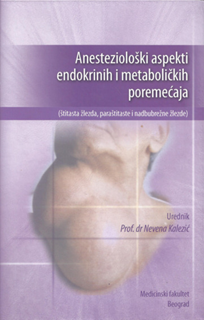 Anesteziološki aspekti endokrinih i metaboličkih poremećaja : (štitasta žlezda, paraštitaste i nadbubrežne žlezde)