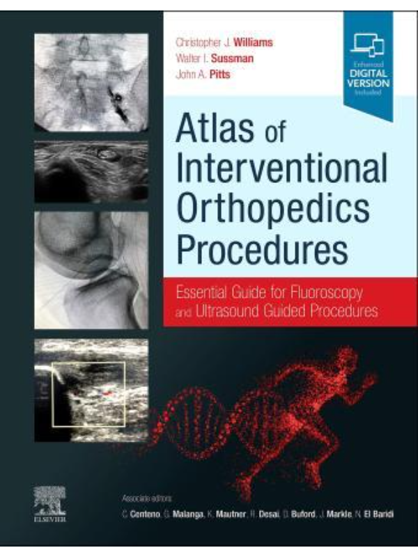 Atlas of Interventional Orthopedics ProceduresEssential Guide for Fluoroscopy and Ultrasound Guided Procedures