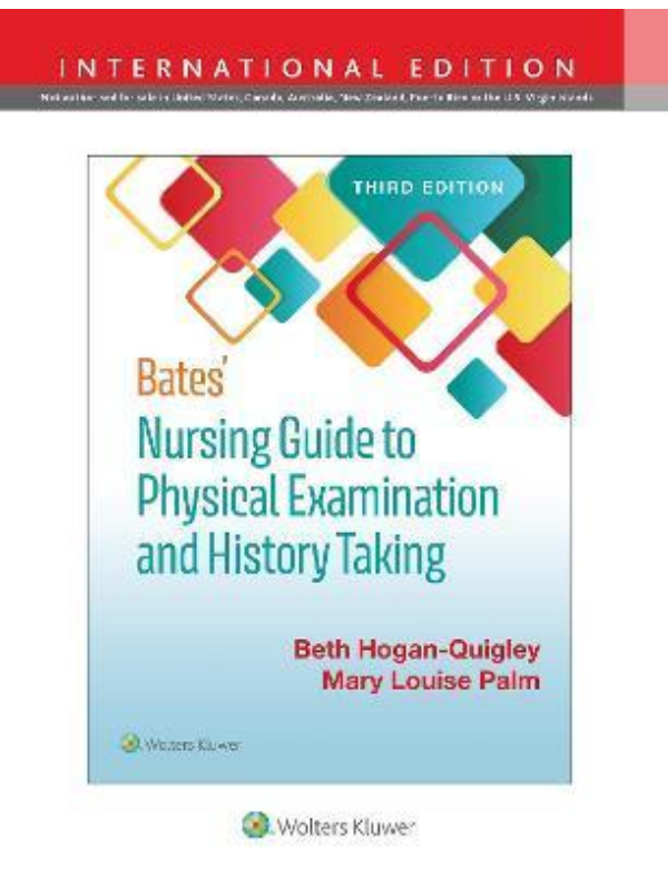 Bates’ Nursing Guide to Physical Examination and History TakingThird edition, International Edition