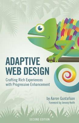 Adaptive Web Design:Crafting Rich Experiences with Prog