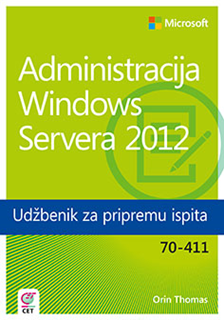 Administracija Windows Servera 2012 – Udžbenik za pripremu ispita 70-411