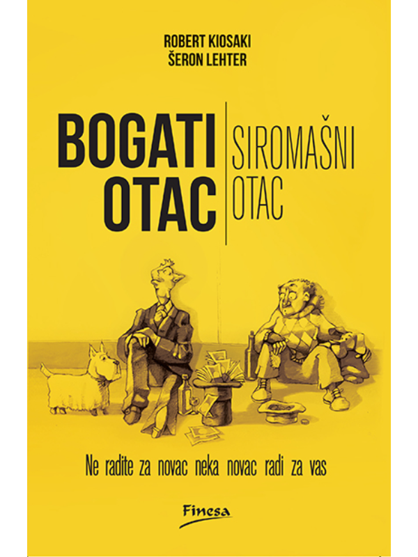 Bogati otac, siromašni otac – Ne radite za novac, neka novac radi za vas