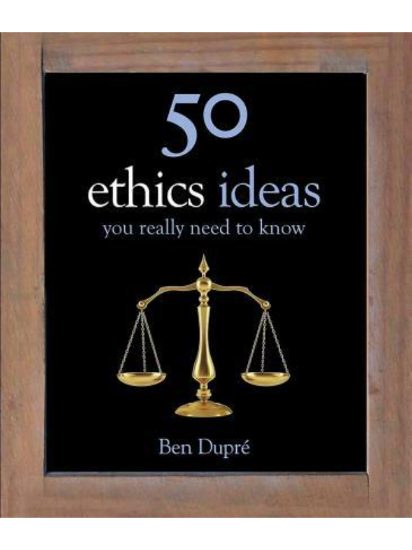 50 Ethics Ideas You Really Need to Know