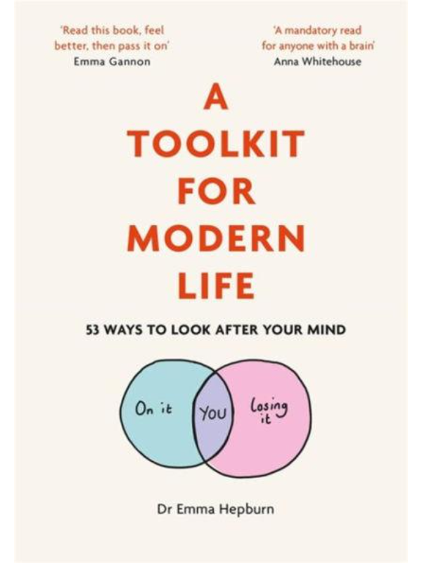 A Toolkit for Modern Life : 53 Ways to Look After Your Mind