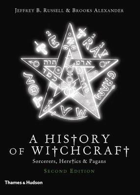 A New History of Witchcraft : Sorcerers, Heretics & Pagans