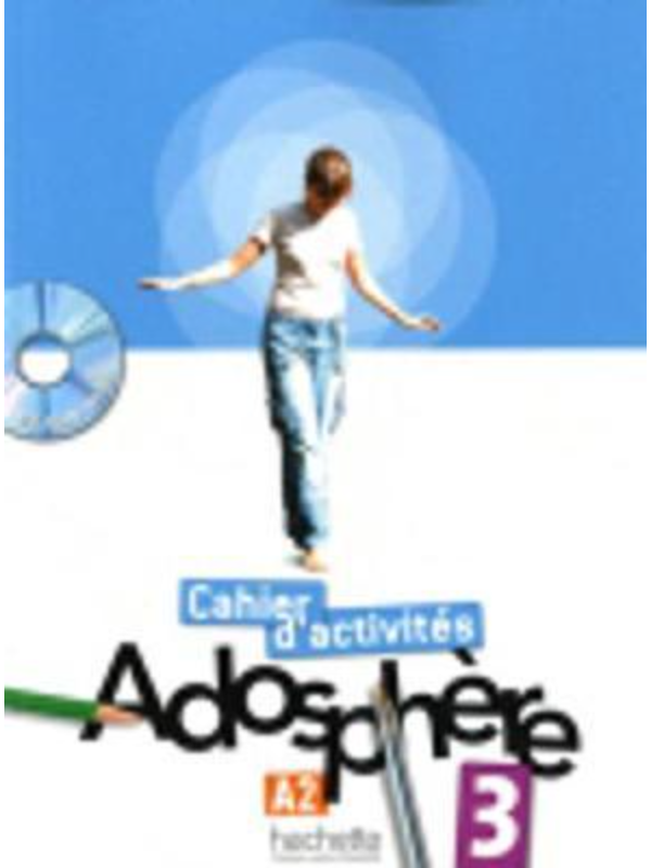 Adosphere 3: Cahier d’activités + CD-ROM