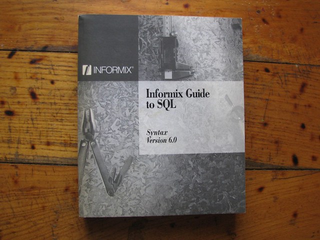 INFORMIX GUIDE TO SQL SYNTAX VERSION 6.0
