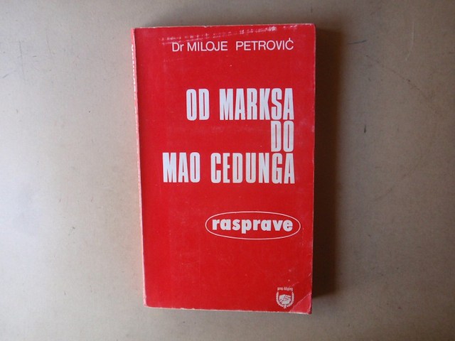 Miloje Petrović - OD MARKSA DO MAO CEDUNGA