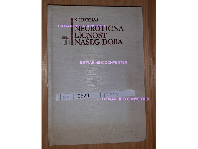 `Neurotična ličnost našeg doba - Karen Hornaj.ISBN: Ost