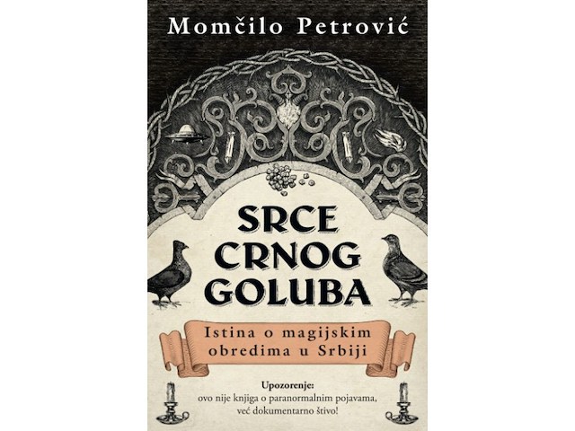 Srce crnog goluba: Istina o magijskim obredima u Srbiji