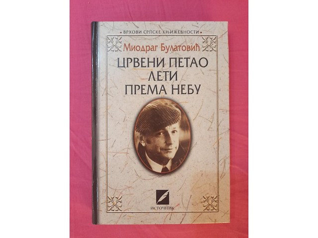CRVENI PETAO LETI PREMA NEBU Miodrag Bulatović