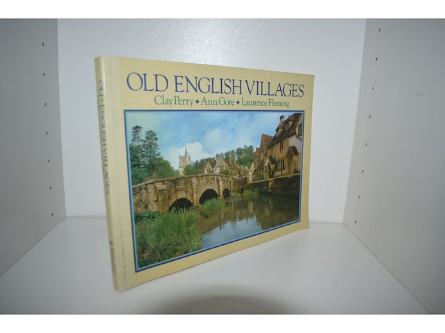 - Old English villages - Clay Perry, Ann Gore, Laurence Fleming