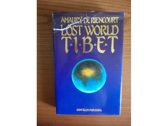 LOST WORLD - TIBET - Amaury de Riencourt