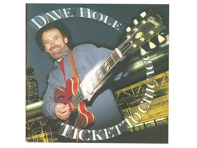Dave Hole – Ticket To Chicago CD BLUES