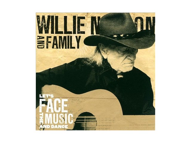 Willie Nelson And Family – Let`s Face The Music And Dan