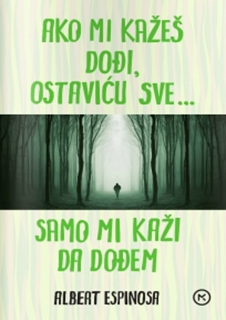 Ako mi kažeš dođi, ostaviću sve… Samo mi kaži da dođem