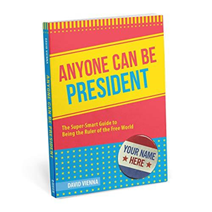 Anyone Can Be President