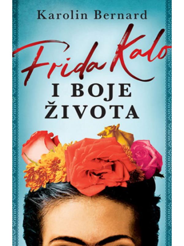 Frida Kalo i boje života