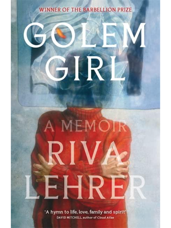 Golem Girl : A Memoir – ‘A hymn to life, love, family, and spirit’ DAVID MITCHELL