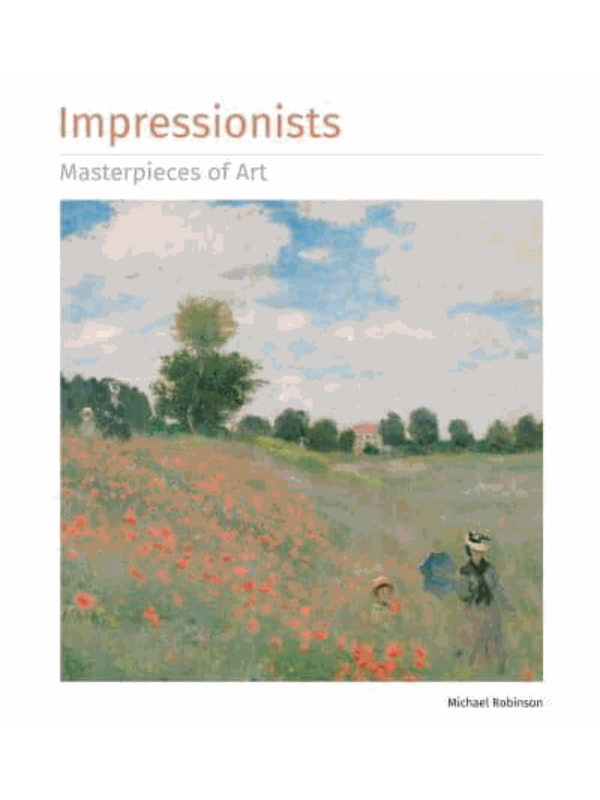 Impressionists Masterpieces of Art