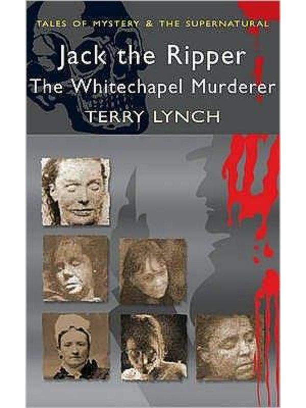 Jack the Ripper : The Whitechapel Murderer