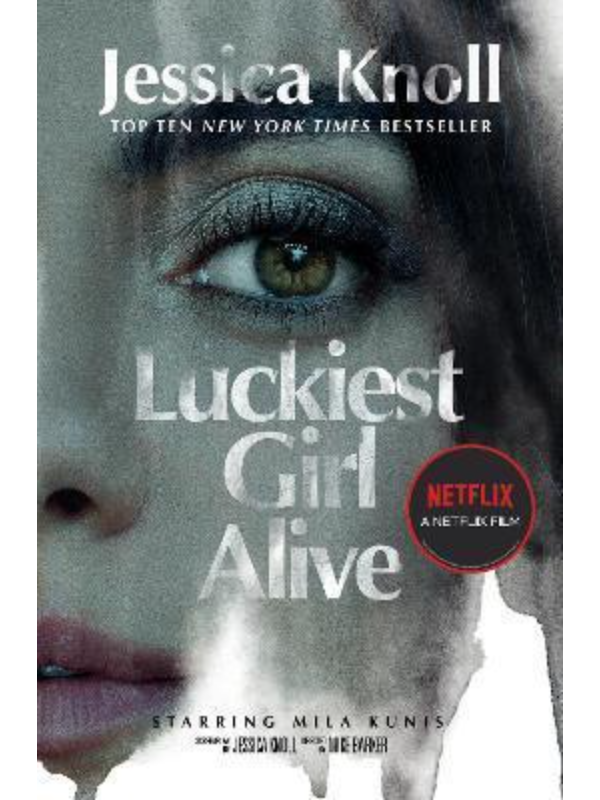 Luckiest Girl Alive : Now a major Netflix film starring Mila Kunis as The Luckiest Girl Alive