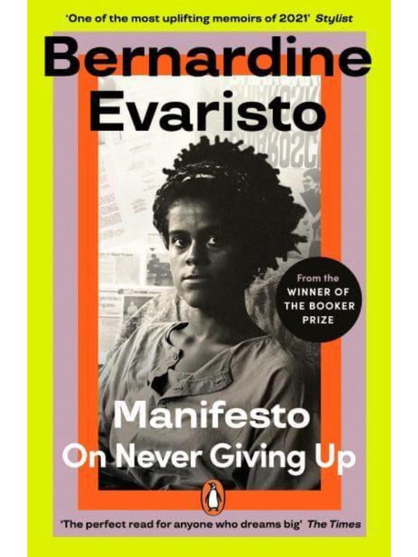 Manifesto : A radically honest and inspirational memoir from the Booker Prize winning author of Girl, Woman, Other