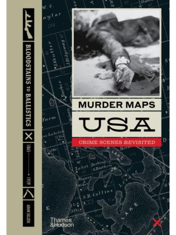 Murder Maps USA: Crime Scenes Revisited,