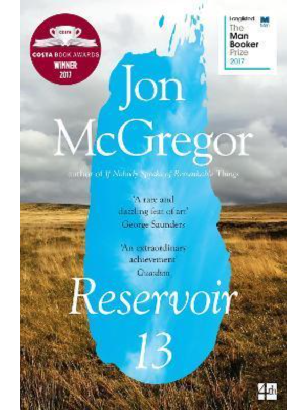 Reservoir 13 : Winner of the 2017 Costa Novel Award