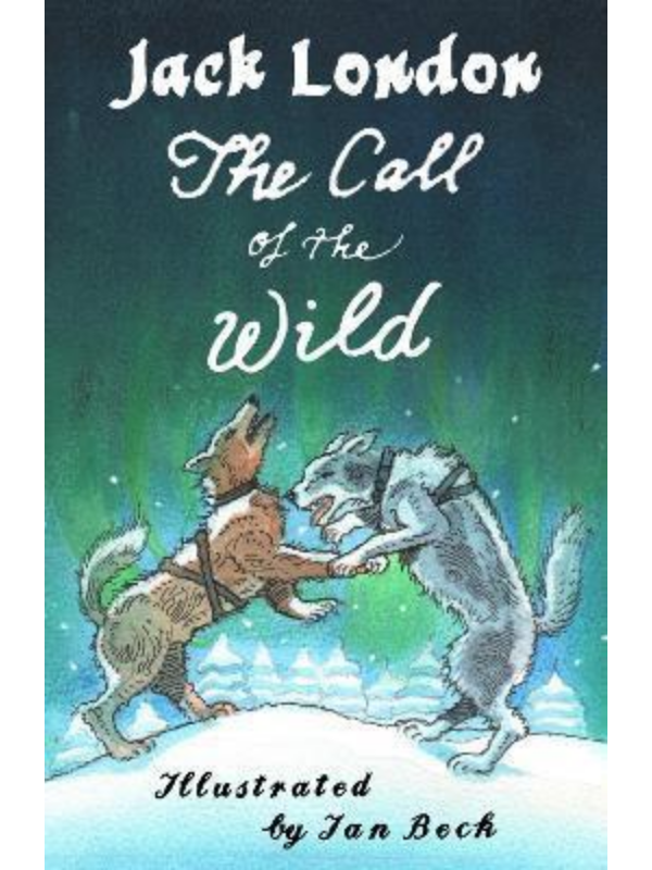 The Call of the Wild and Other Stories