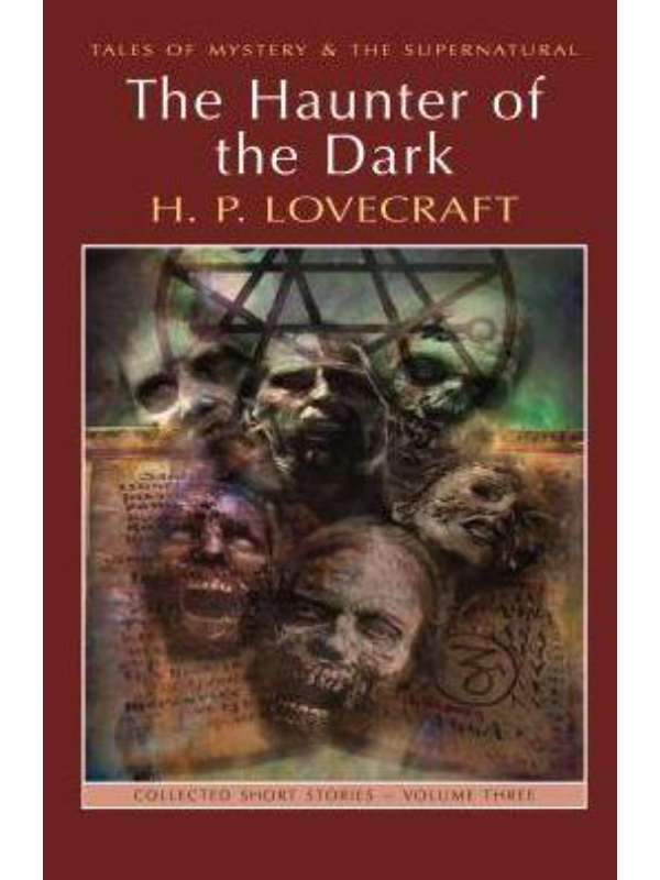 The Haunter of the Dark: Collected Short Stories Volume Three: 3