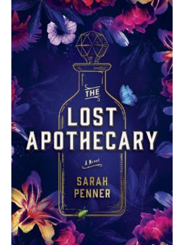 The Lost Apothecary : The New York Times Top Ten Bestseller