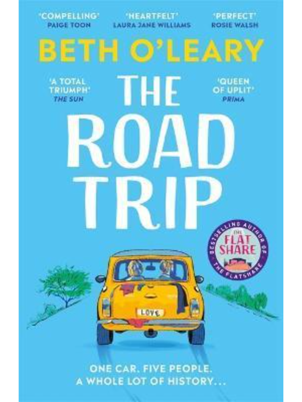 The Road Trip : The utterly heart-warming and joyful novel from the author of The Flatshare
