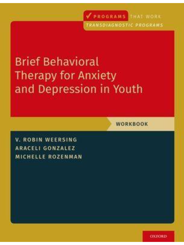 Brief Behavioral Therapy for Anxiety and Depression in Youth: Workbook (PROGRAMS THAT WORK)