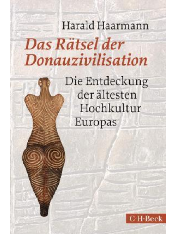 Das Rätsel der Donauzivilisation: Die Entdeckung der ältesten Hochkultur Europas