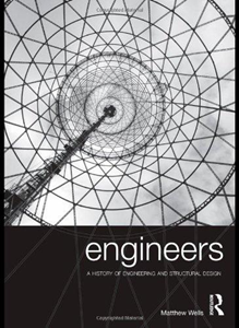 Engineers : A History of Engineering and Structural Design