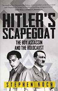 Hitler’s Scapegoat : The Boy Assassin and the Holocaust