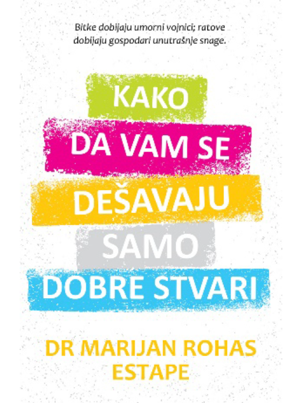 Kako da vam se dešavaju samo dobre stvari