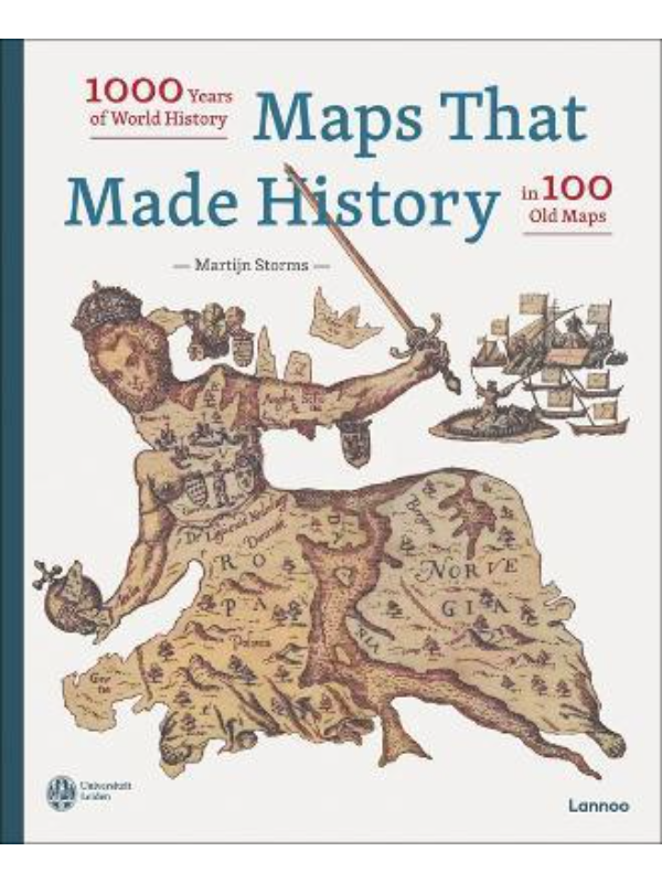 Maps that Made History : 1000 Years of World History in 100 Old Maps