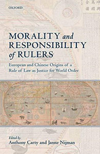 Morality and Responsibility of Rulers : European and Chinese Origins of a Rule of Law as Justice for World Order