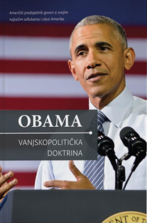 OBAMA – VANJSKOPOLITIČKA DOKTRINA – Američki predsjednik govori o svojim najtežim odlukama i ulozi Amerike
