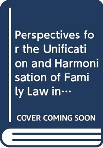 Perspectives for the Unification and Harmonisation of Family Law in Europe ( European Family Law S.)